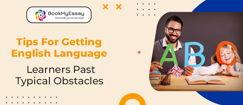 Tips for Getting English Language Learners Past Typical Obstacles