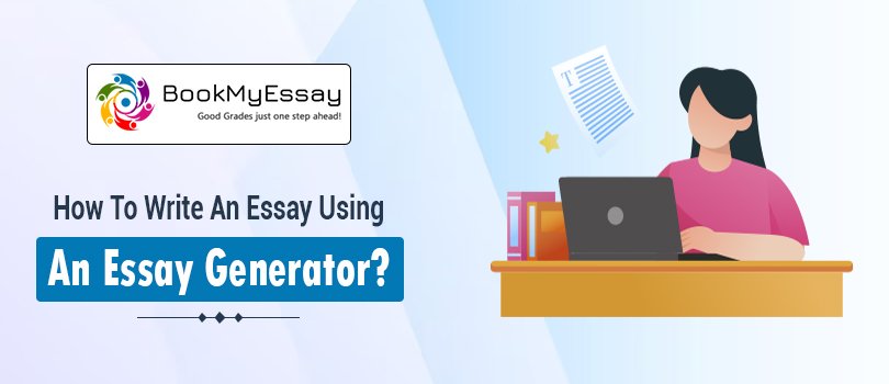How To Write An Essay Using An Essay Generator?