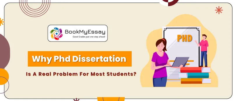 Why PHD Dissertation Is A Real Problem For Most Students