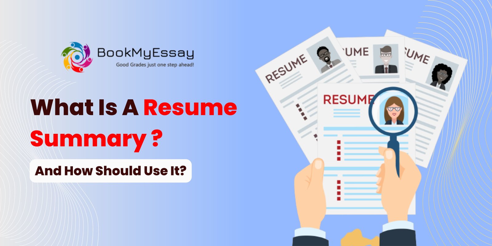 What Is A Resume Summary And Why You Should Use It?
