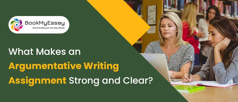 What Makes an Argumentative Writing Assignment Strong and Clear?
