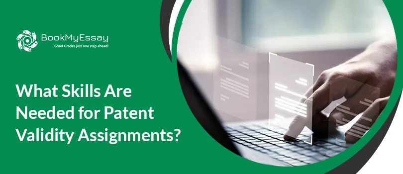 What Skills Are Needed for Patent Validity Assignments?