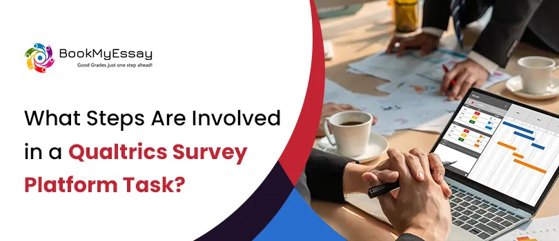 What Steps Are Involved in a Qualtrics Survey Platform Task?