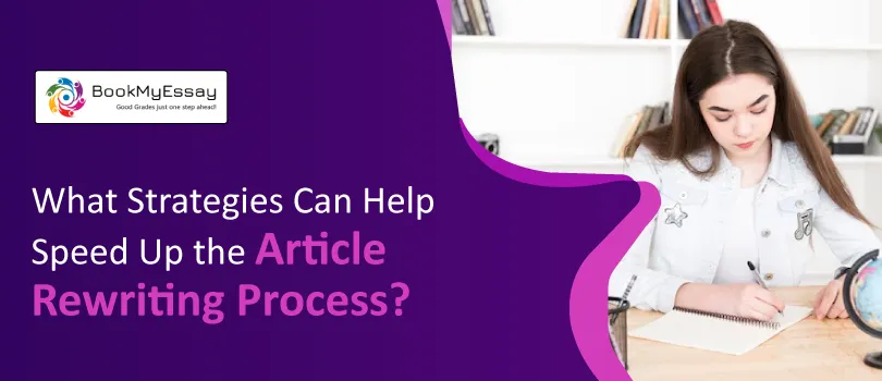 What Strategies Can Help Speed Up the Article Rewriting Process?