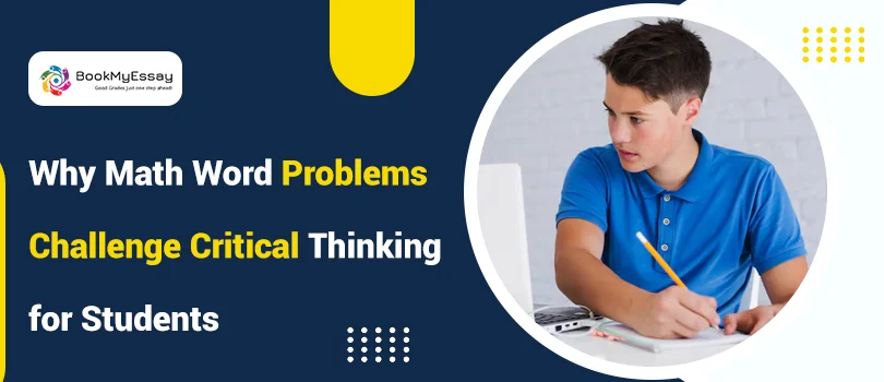 Why Math Word Problems Challenge Critical Thinking for Students?
