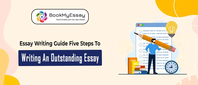 Essay Writing Guide: Five Steps to Writing an Outstanding Essay