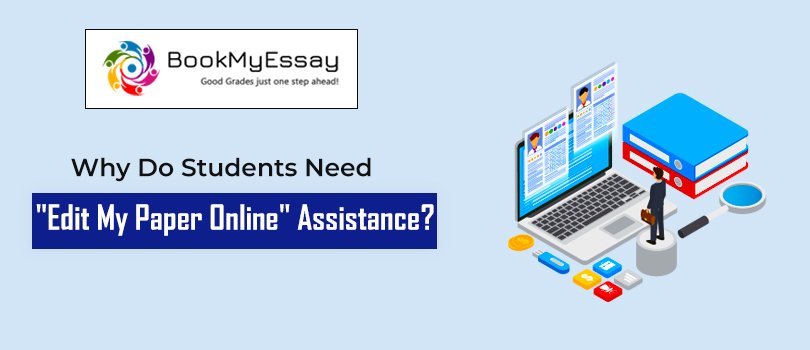 Why Do Students Need "Edit My Paper Online" Assistance?
