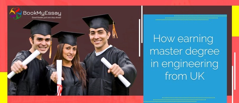 Earning a Master Degree in Engineering from UK is beneficial _ See How