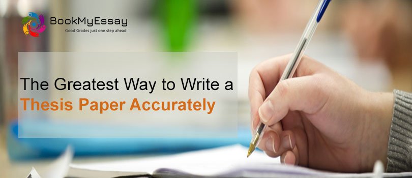 The Greatest Way to Write a Thesis Paper Accurately