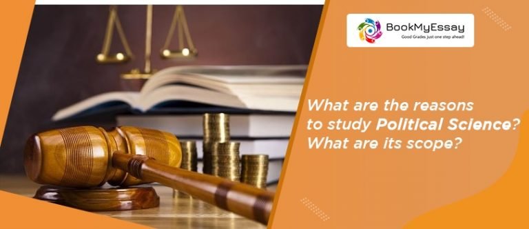 What are the reasons to study Political Science? What is its scope?