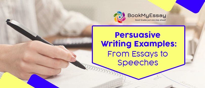 Persuasive Instances of Writing from the Essays to Speeches