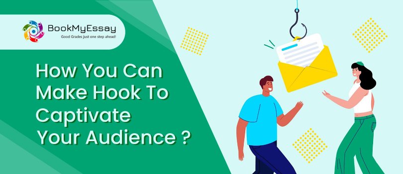 How you can make Hook to Captivate Your Audience?